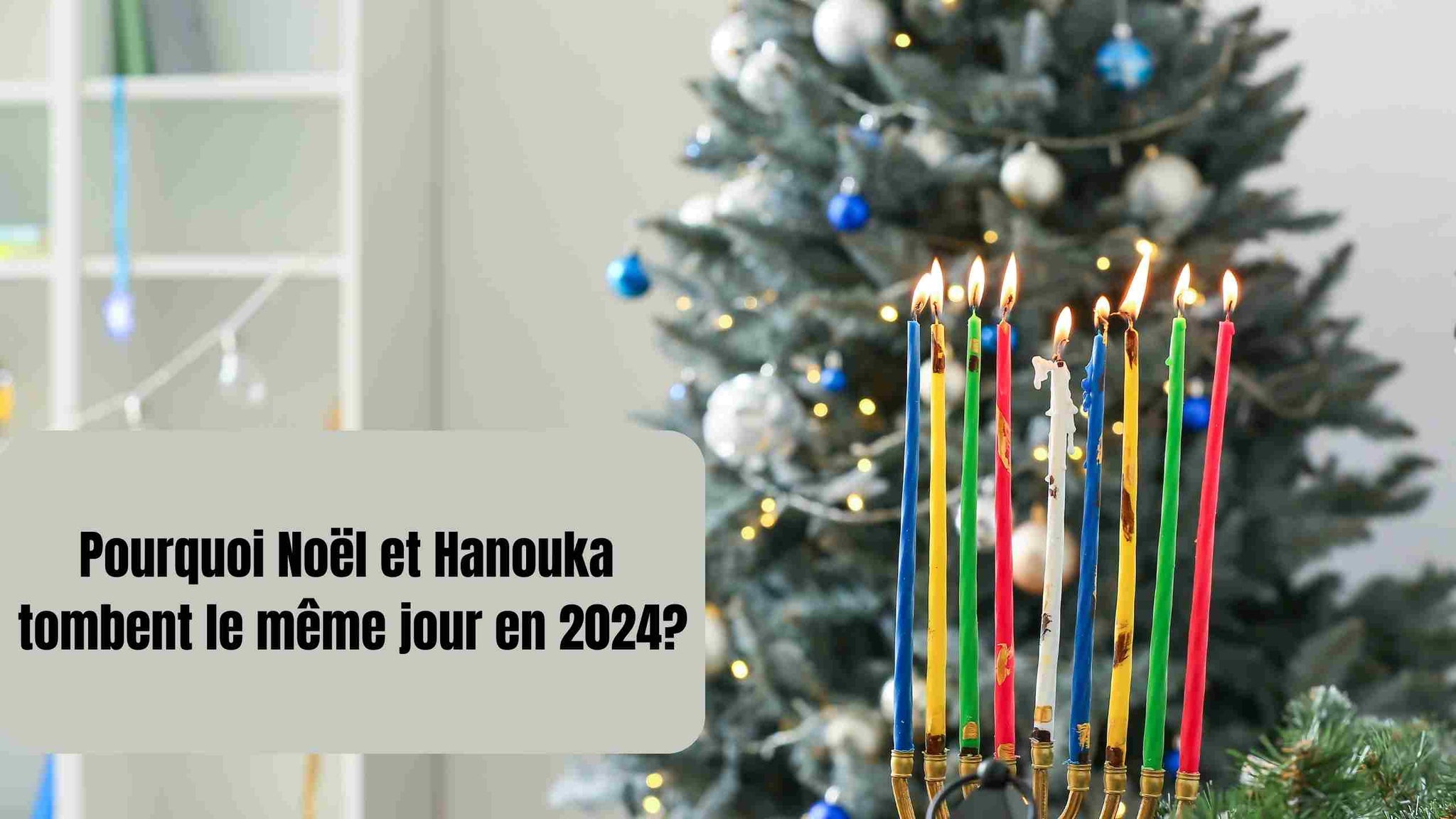 Pourquoi Noël et Hanouka tombent le même jour en 2024