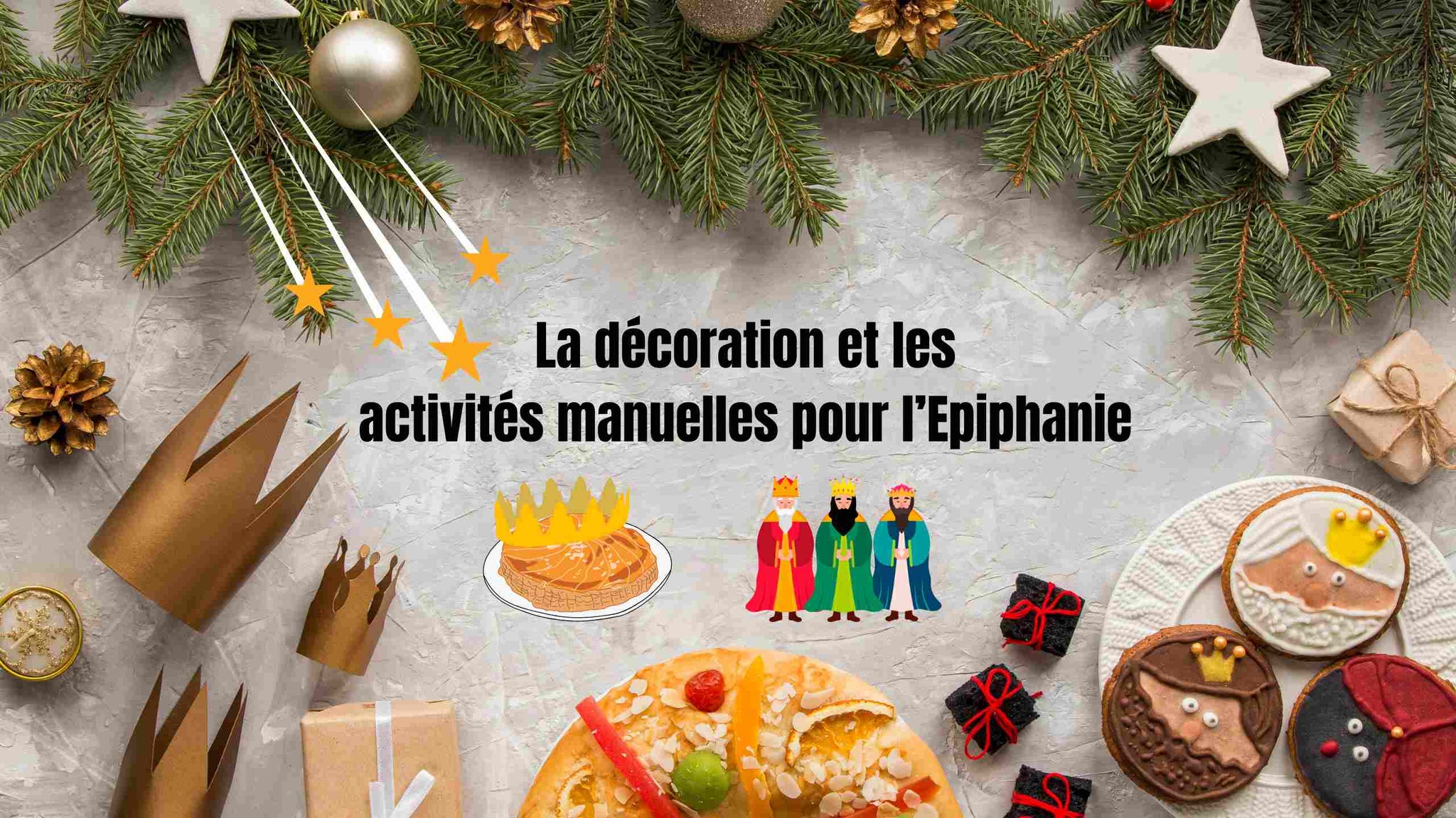 Fête des Rois : Décoration et activités manuelles pour l'épiphanie