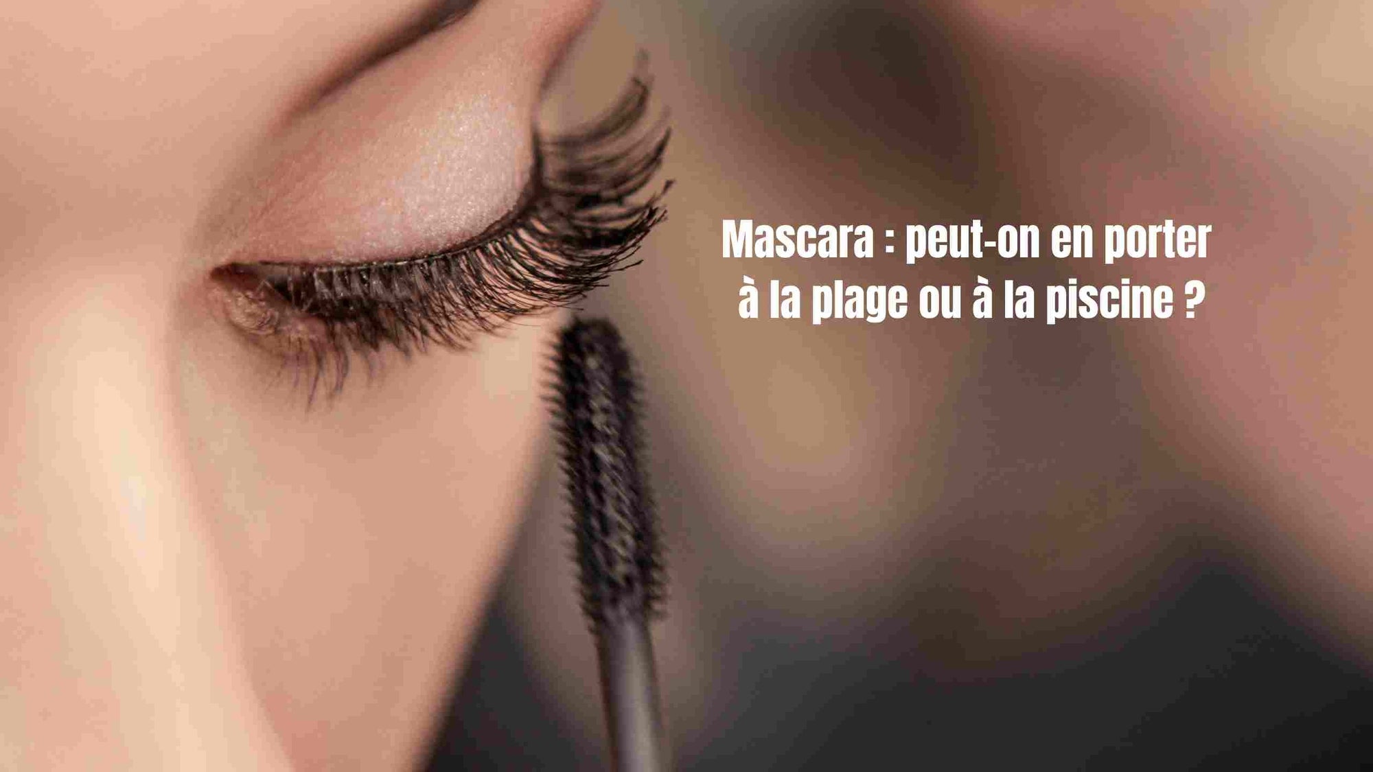 Mascara semi-permanent : prix, avis, durée et conseils pros