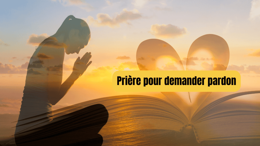 Comment la prière peut aider pour demander Pardon : Un guide spirituel