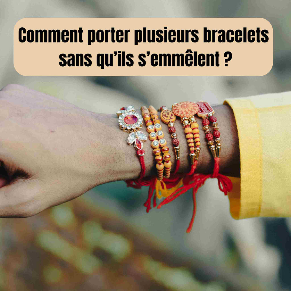 Comment porter plusieurs bracelets sans qu’ils s’emmêlent